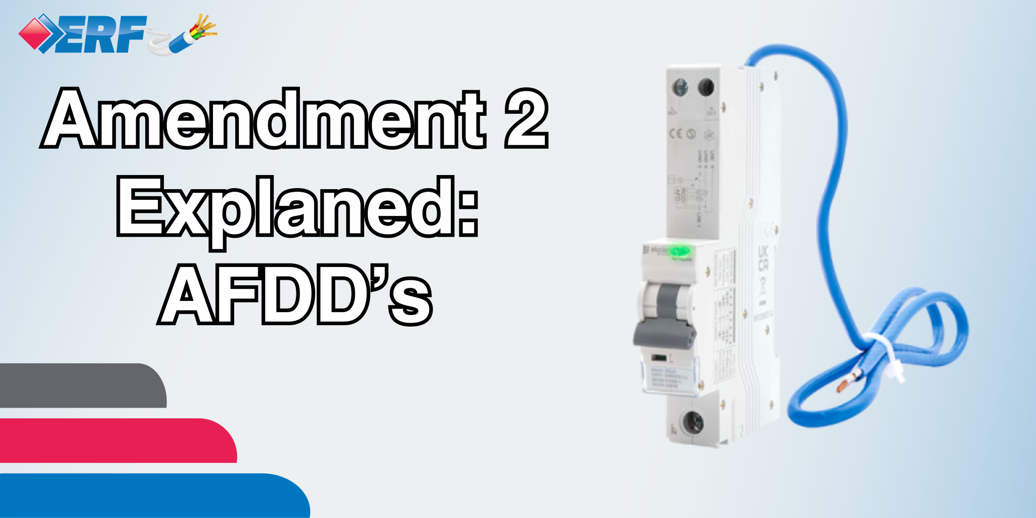 Amendment 2 Explained - AFDD's | ERF Electrical